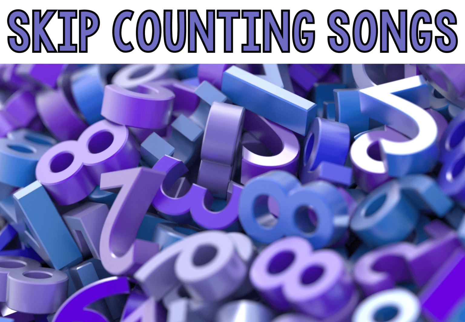 Skip Counting Songs: Four Reasons You Should Add These to Your Math ...